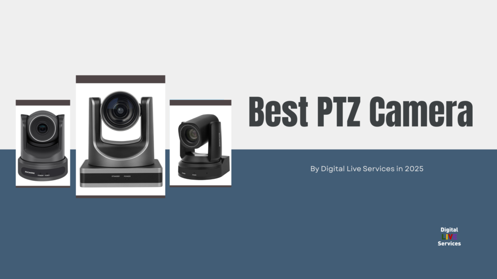 Best PTZ Camera Options By Digital Live Services