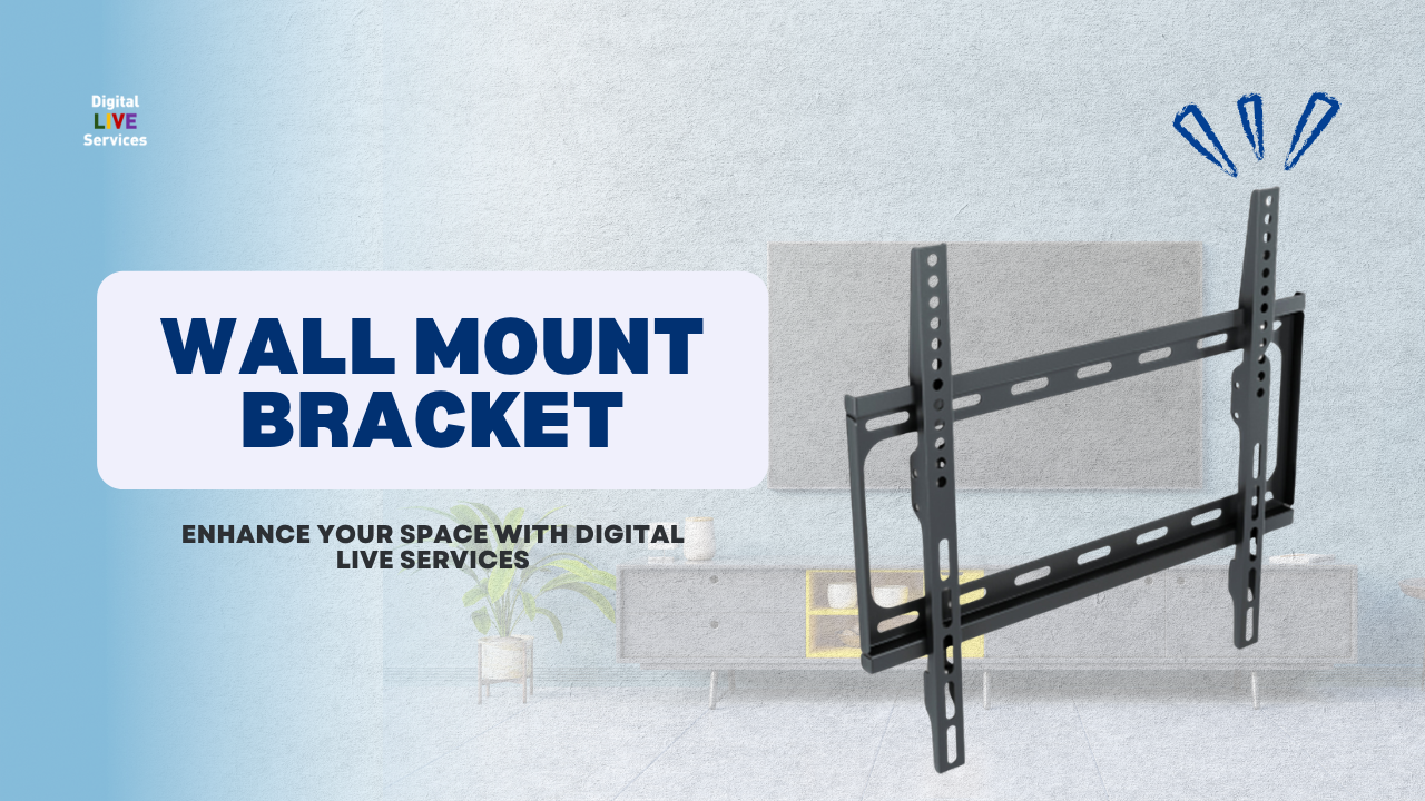 Wall Mount Bracket: Digital Live Services